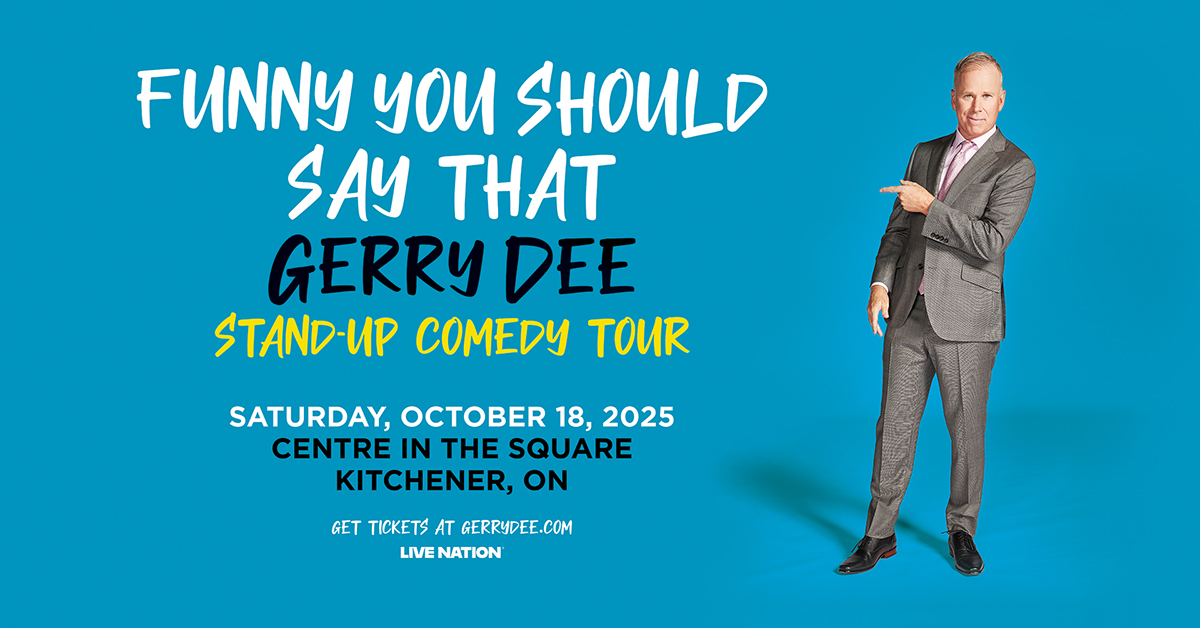 GERRY DEE at Centre In The Square | 91.5 The Beat